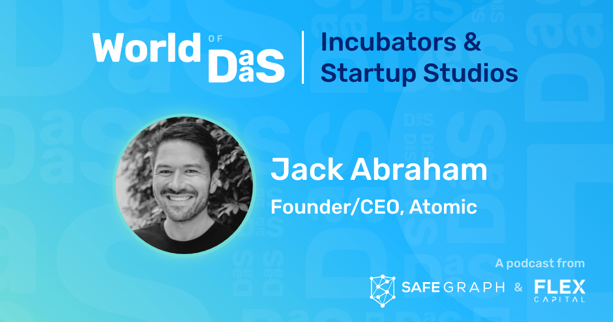 Jack Abraham of Atomic: Incubators & Startup Studios